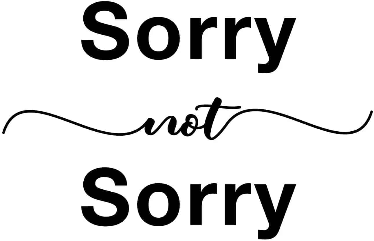 Sorry not Sorry: The meaning of the English phrase explained ...