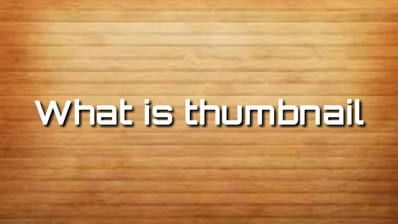 What is a thumbnail? Simply explained - Practical Tips