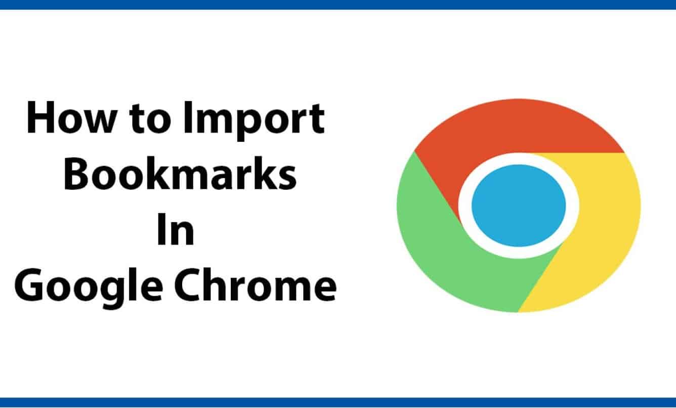 Google Chrome: How to import bookmarks - Practical Tips